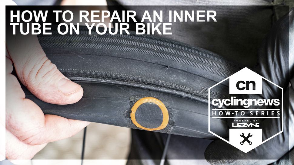 How to repair an inner tube on your bike | Cyclingnews
