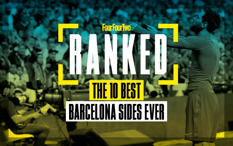 Ranked! The 10 best Barcelona sides ever | FourFourTwo