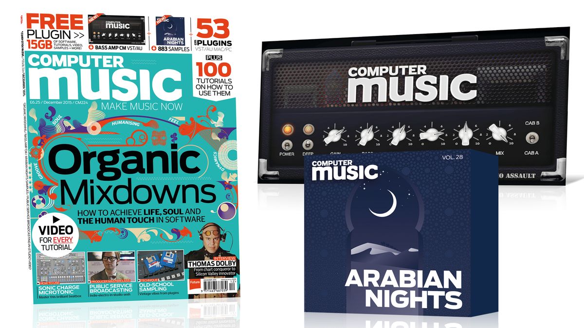 Computer Music – ORGANIC MIXDOWNS – Issue 224, DECEMBER 2015 | MusicRadar