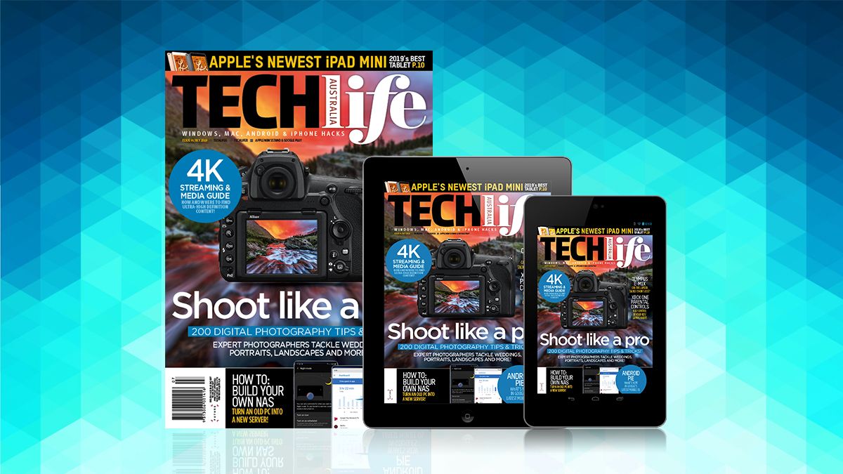 TechLife's July 2019 issue is out now! | TechRadar