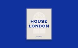 House London, an insider’s guide to new domestic design | Wallpaper