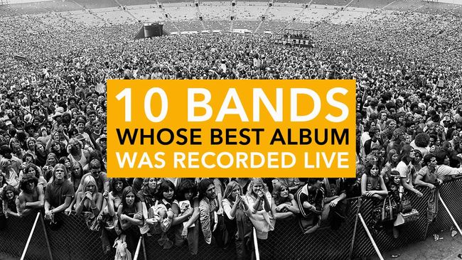 10 bands whose best album was recorded live | Louder