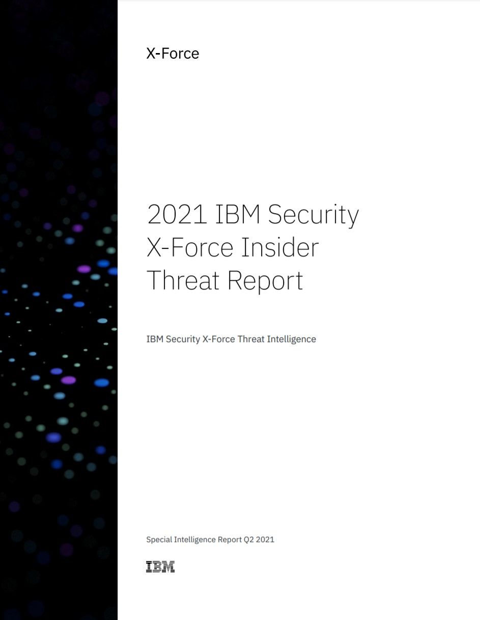 2021 Ibm Security X Force Insider Threat Report It Pro