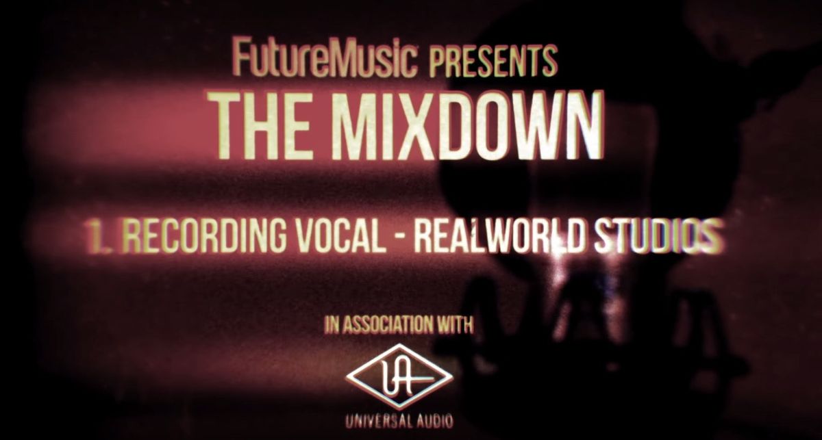The Mixdown part 1/6: recording vocals | MusicRadar