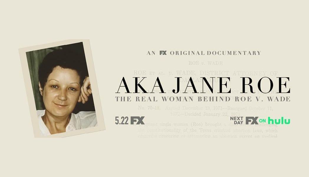FX’s First-Ever Documentary Film ‘AKA Jane Roe’ Premieres May 22 | Next TV