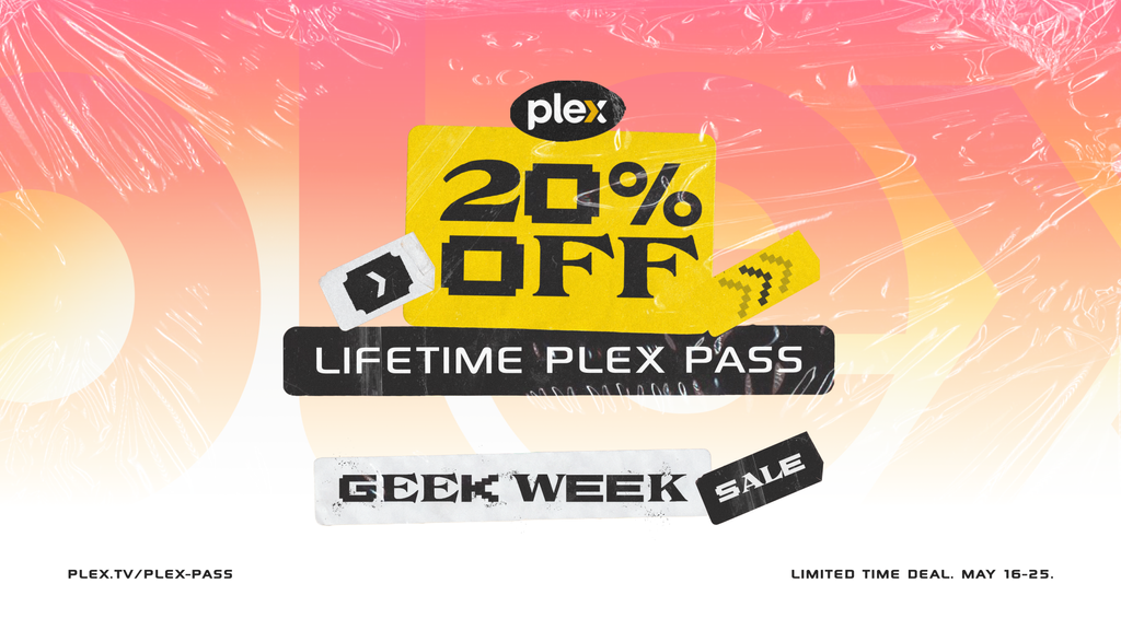 Plex Geek Week Sale Offers 20% Off Plex Lifetime Pass | Next TV