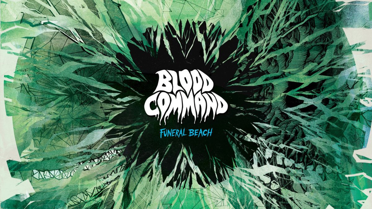 Blood Command: Funeral Beach | Louder