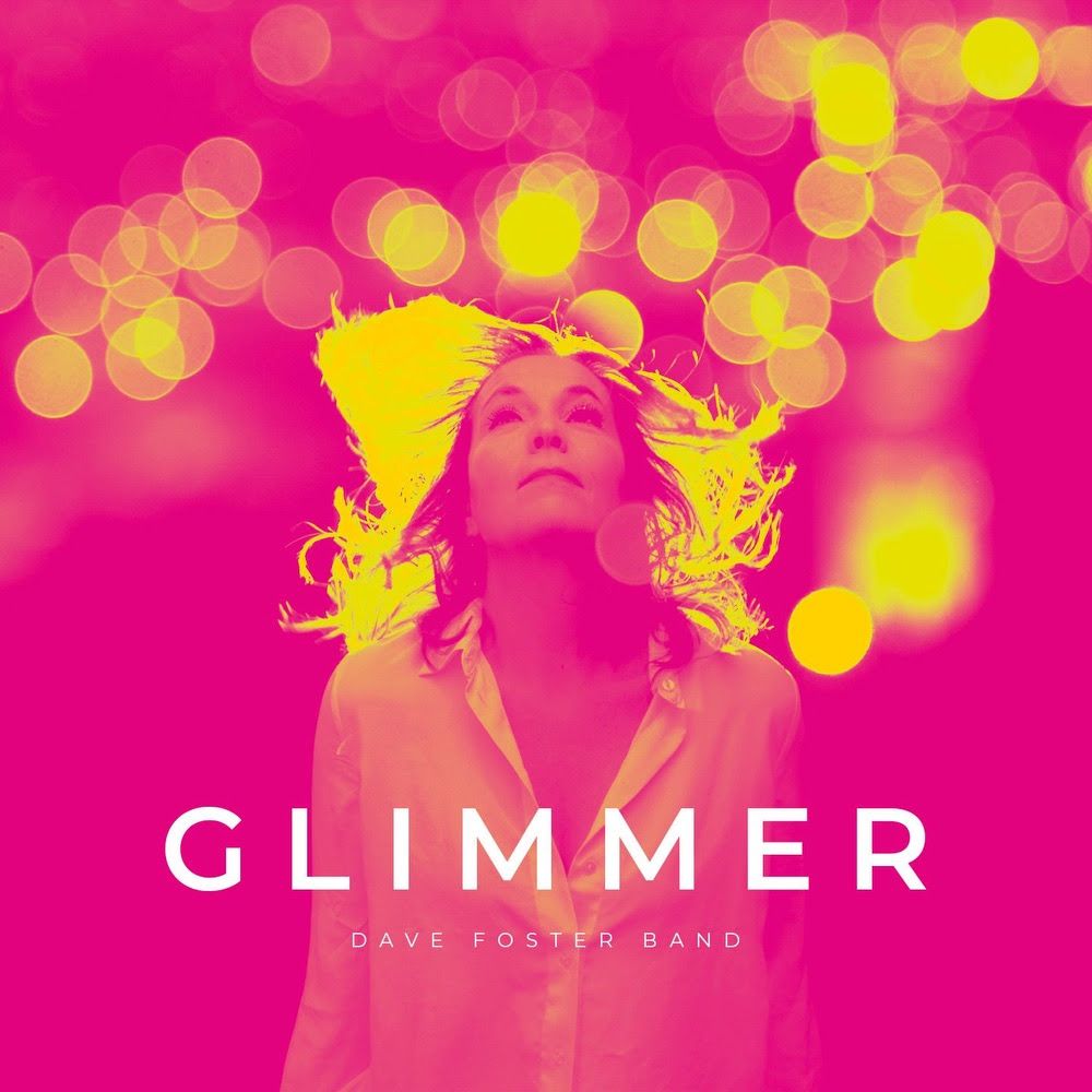 Dave Foster Band share video trailer for new album Glimmer | Louder