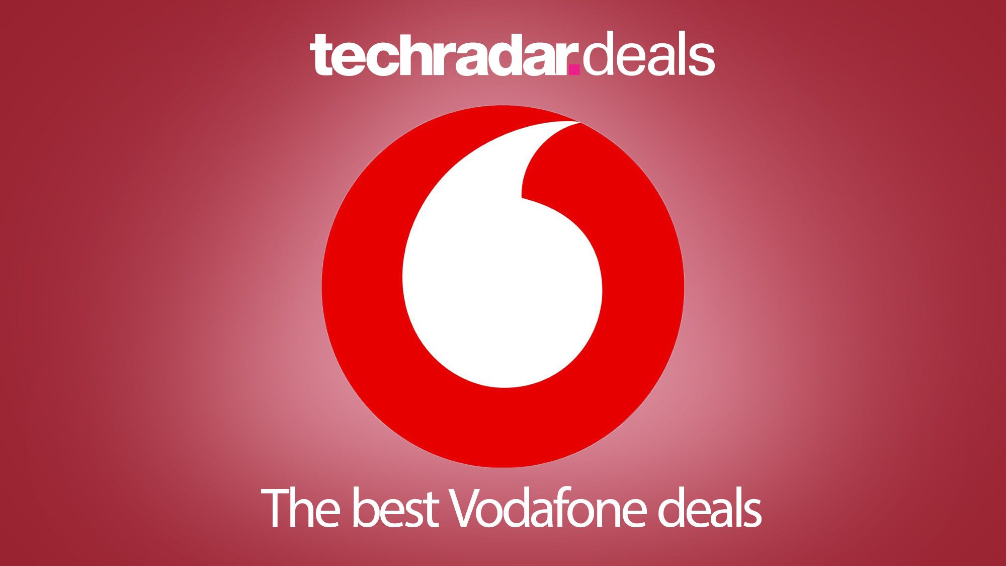 The best Vodafone deals in April 2026 | TechRadar