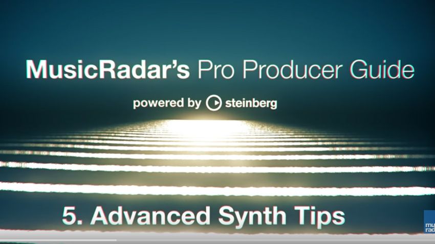 Pro producer guide, part 5: advanced synth tips | MusicRadar