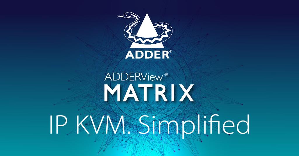 Adder Launches ADDERView Matrix C-Range | TV Tech