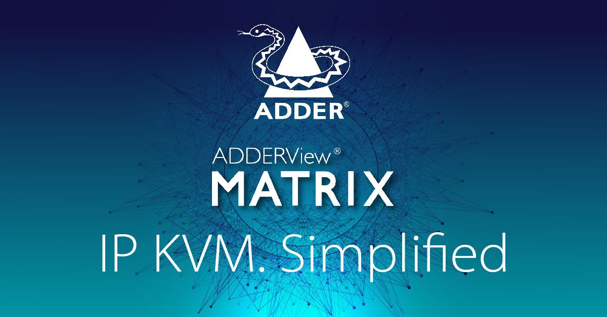 Adder Launches ADDERView Matrix C-Range | TV Tech