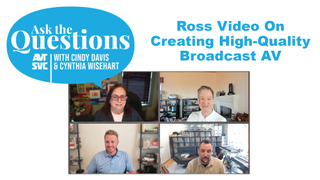 Cindy & Cynthia Ask The Questions: Ross Video On Creating High-Quality ...