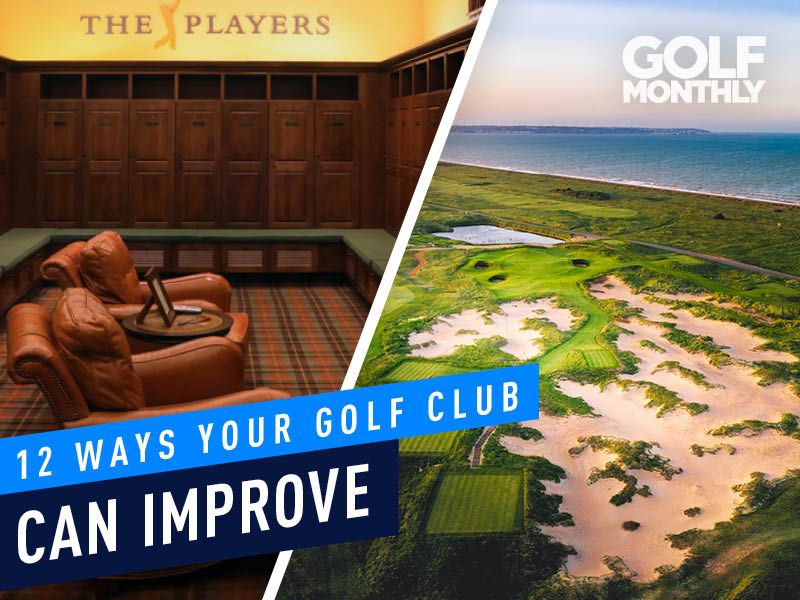 12 Ways Your Golf Club Can Improve | Golf Monthly