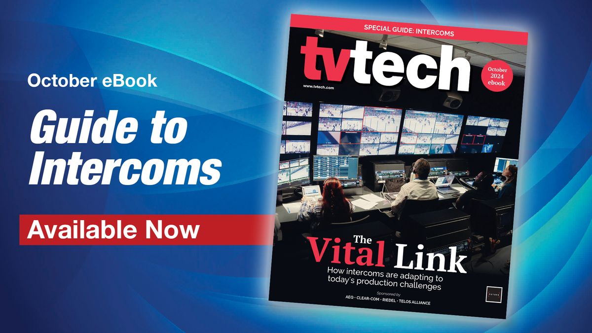 TV Tech's 2024 Guide to Intercoms is Now Available | TV Tech