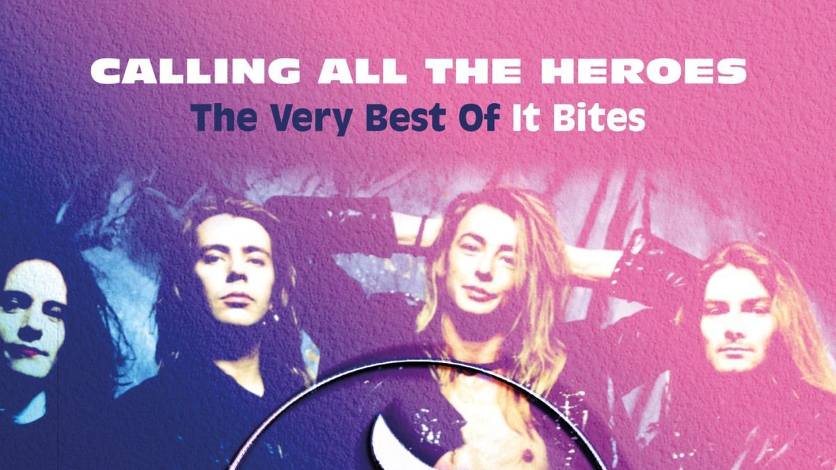 It Bites: Calling all The Heroes: The Very Best Of It Bites | Louder