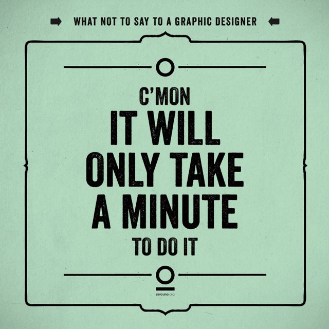 19 things not to say to a graphic designer | Creative Bloq