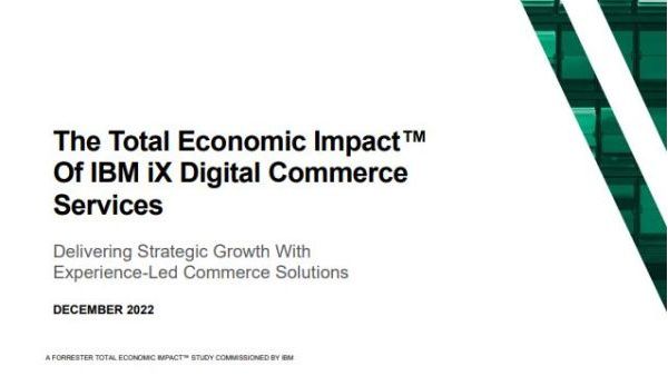 The Total Economic Impact™ of IBM iX digital commerce services | ITPro