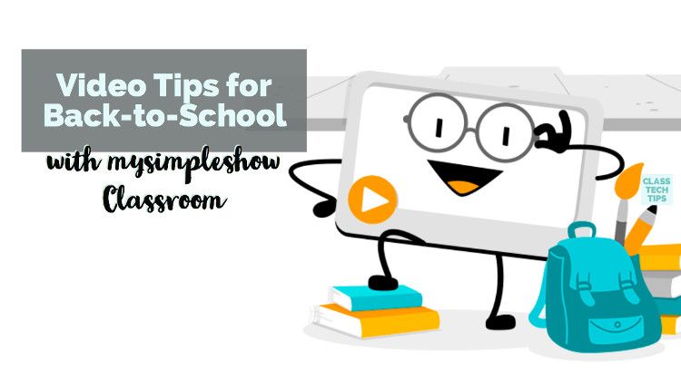 Video Tips for Back-to-School with mysimpleshow Classroom | Tech & Learning