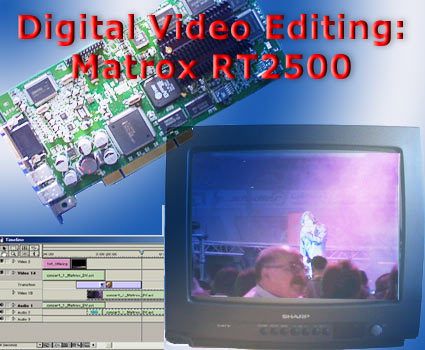 Digital Video Editing: The Matrox RT2500 | Tom's Hardware