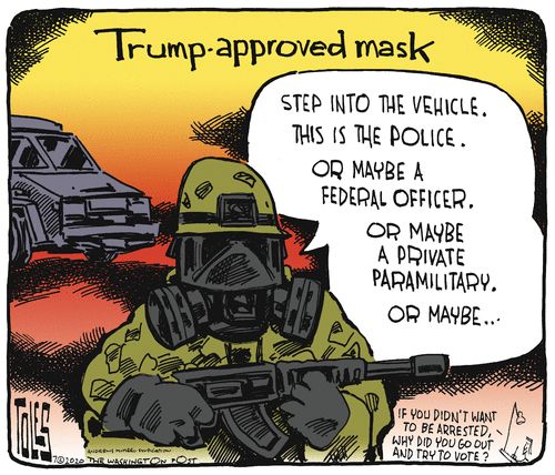 Political Cartoon U.S. Trump Portland masks military | The Week
