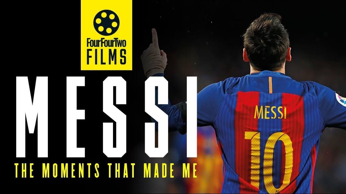 The moments that made Messi – a FourFourTwo exclusive documentary ...
