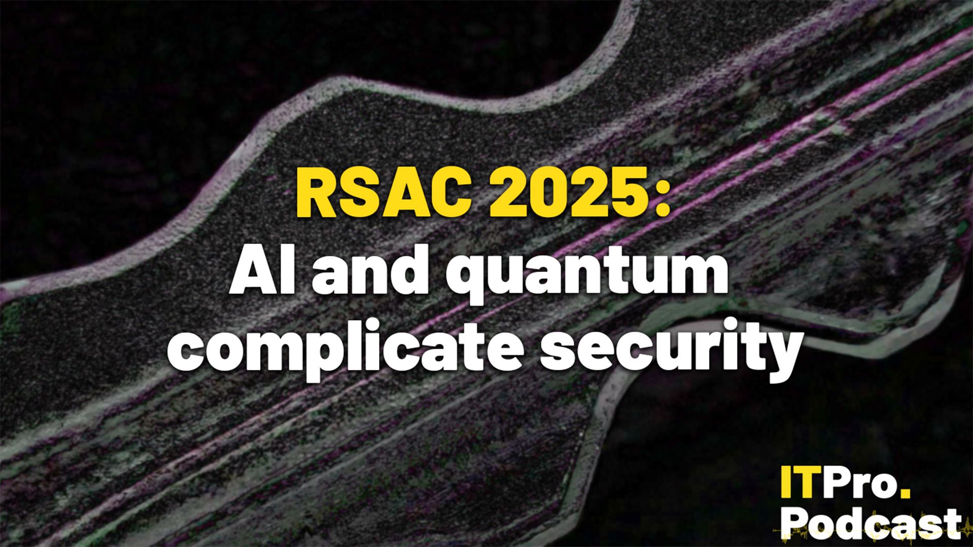 RSAC Conference 2025: AI and quantum complicate security | IT Pro