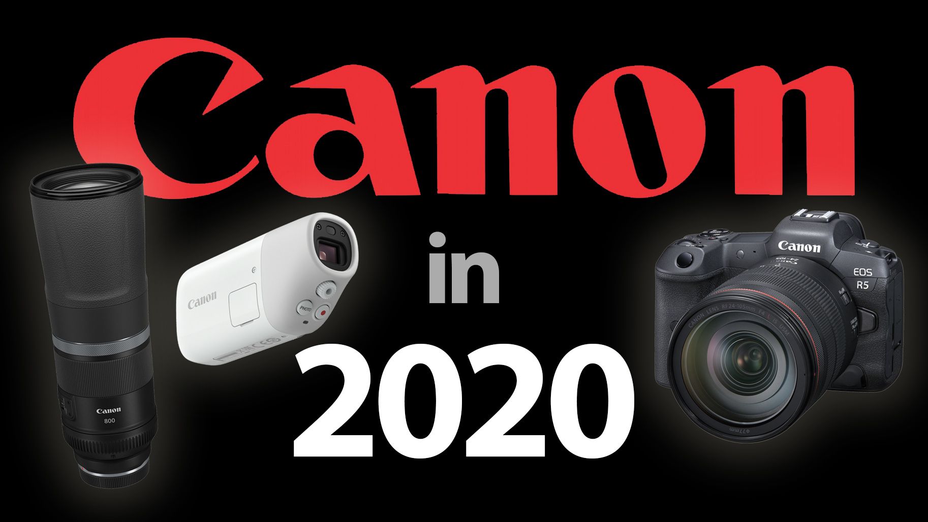 Canon in 2020: a truly triumphant year that saw the return of the king ...