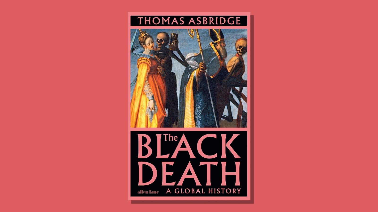 The Black Death: a ‘horribly compelling’ global history of the plague ...