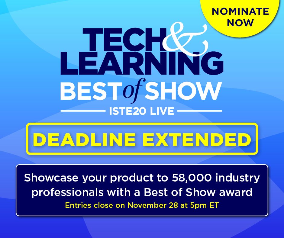 Tech & Learning Opens ISTE Best of Show Awards | Tech & Learning