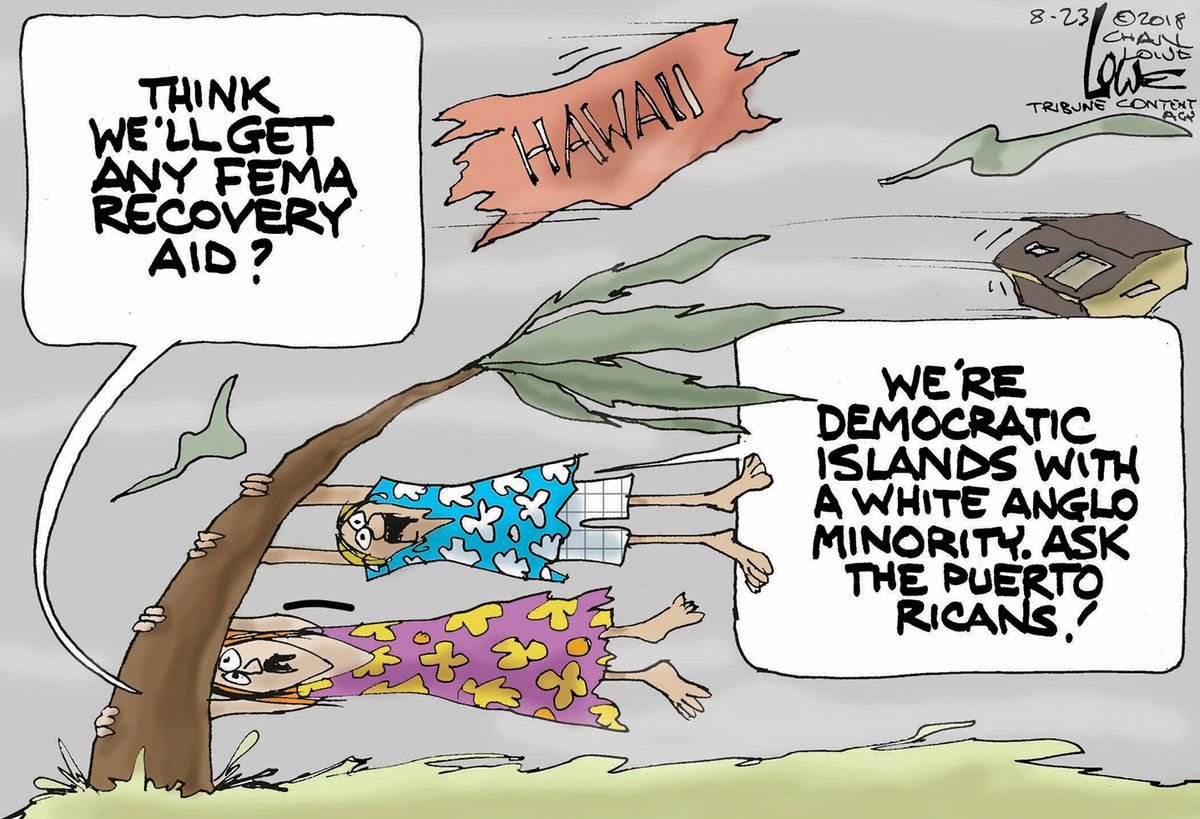 Political cartoon U.S. Trump Hawaii Hurricane Lane FEMA Puerto Rico ...