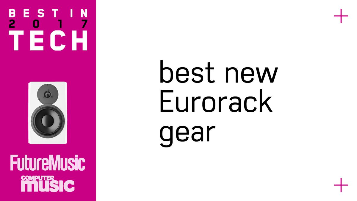 What’s the best new Eurorack gear of 2017? | MusicRadar