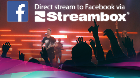 Streambox Cloud Adds Facebook Live Support | TV Tech