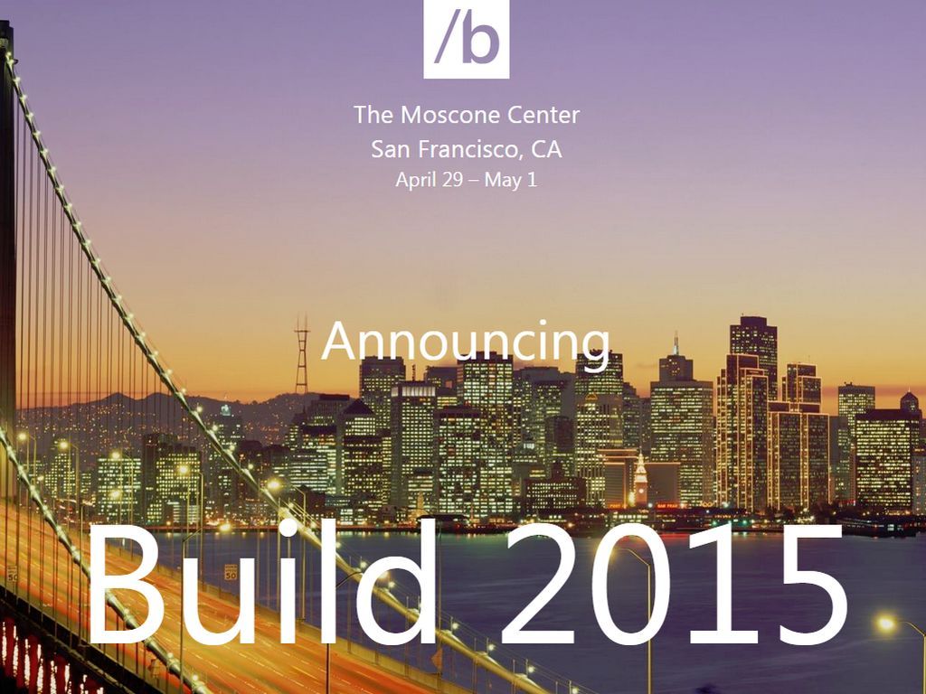 All you need to know and expect from Microsoft Build 2015 | Windows Central