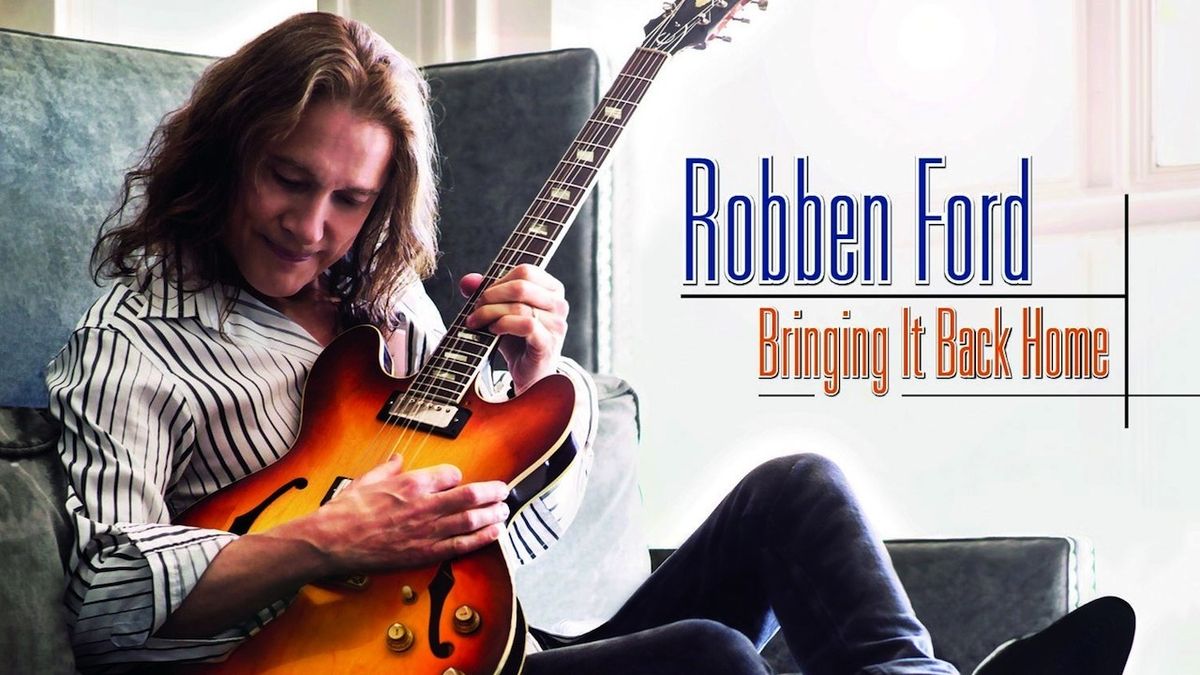 Robben Ford: Bringing It Back Home | Louder