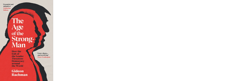 Review: The Age of the Strongman | The Week