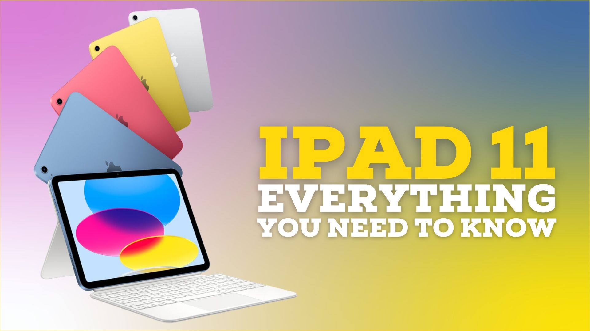 Apple iPad 11: Release date rumors, news, and more | iMore