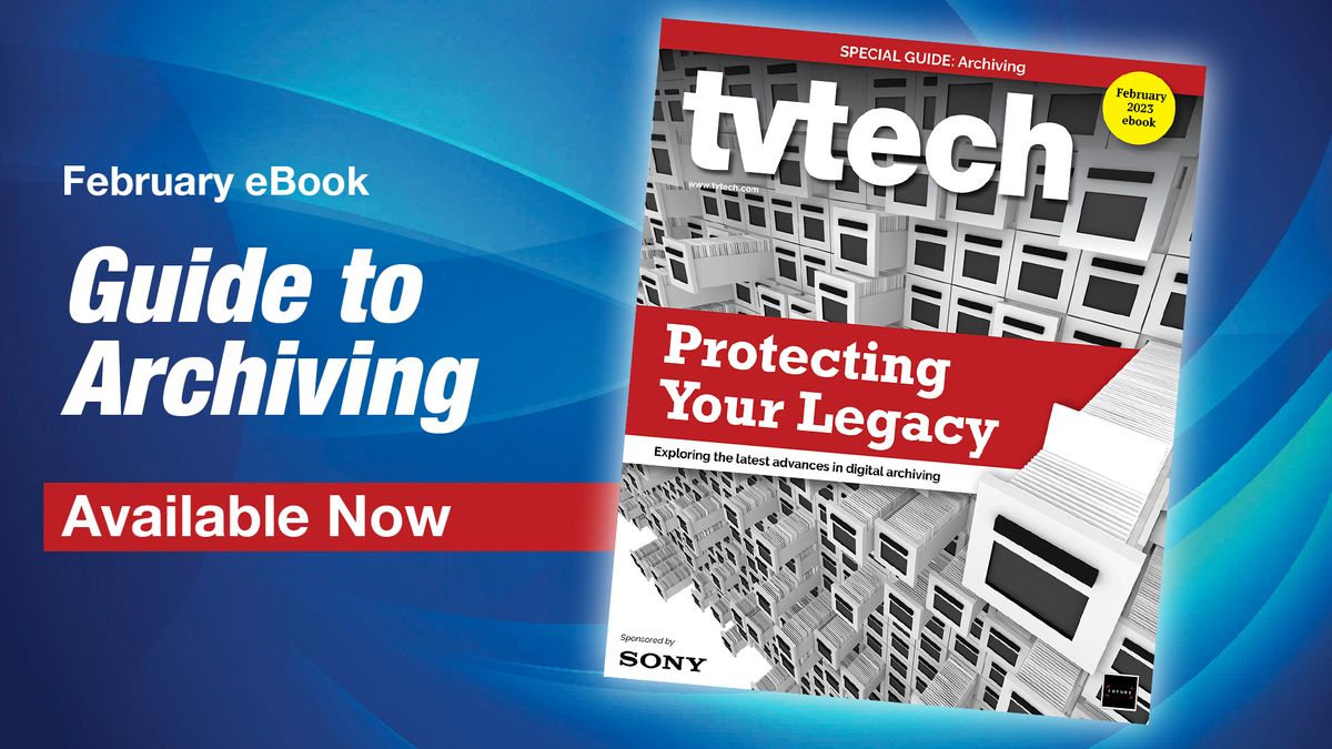 TV Tech Guide to Archiving Now Available for Free Download | TV Tech