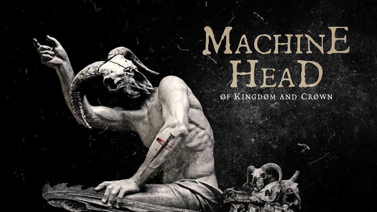 Machine Head's Of Kingdom And Crown: blunt as heavy-force trauma but ...