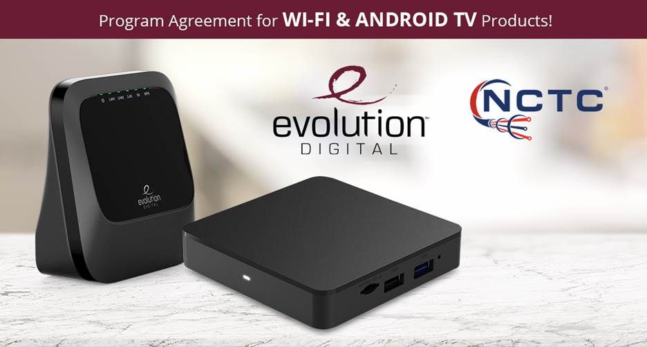 NCTC, Evolution Digital Reach Agreement on WiFi and Android TV Products ...