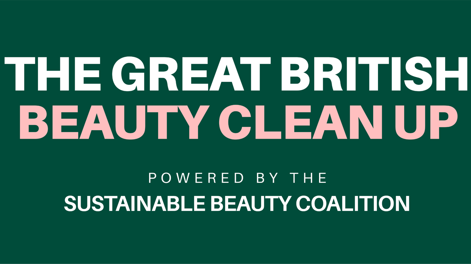 Join the Sustainable Beauty Coalition for 'The Great British Beauty ...