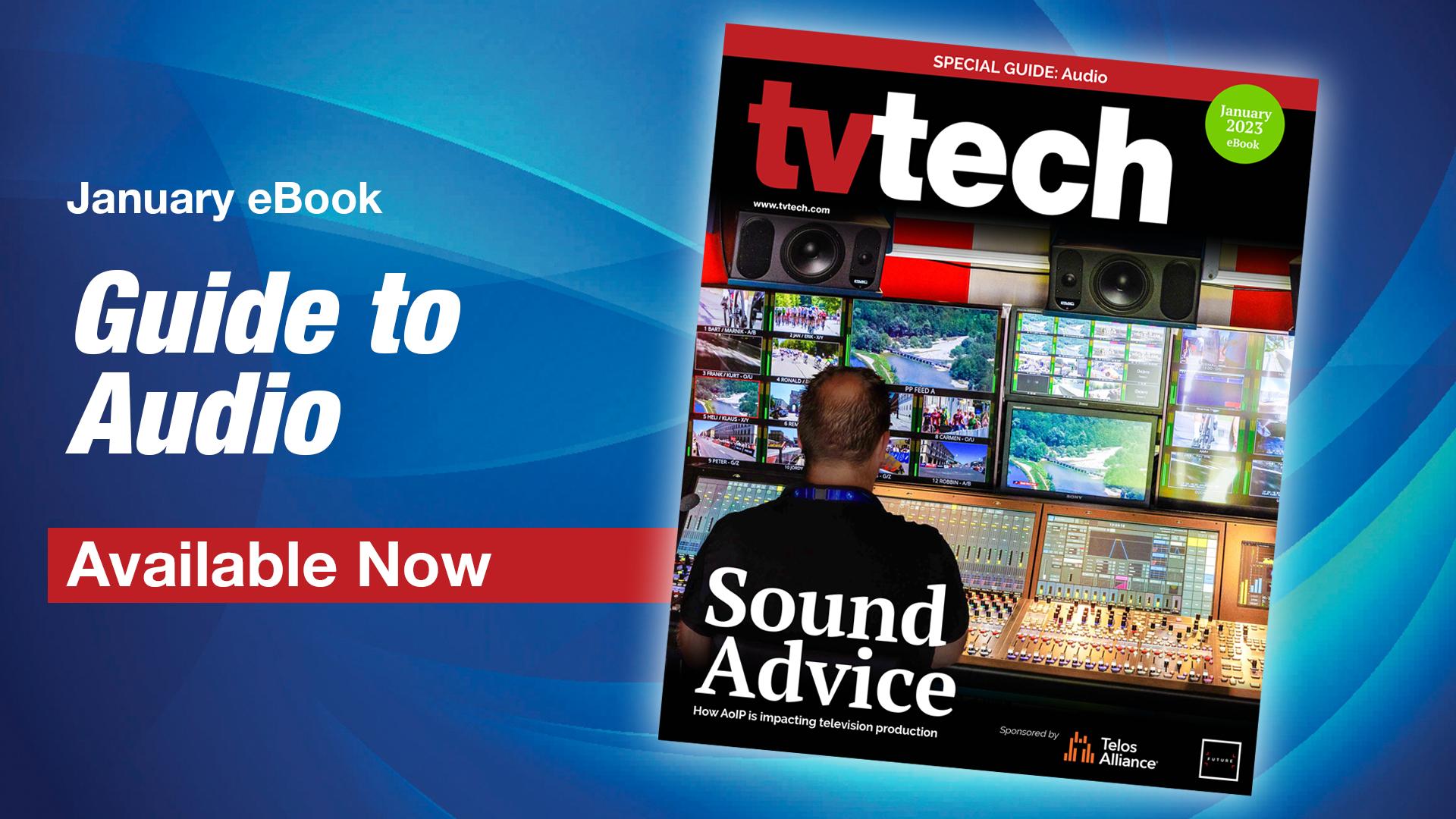TV Tech 2023 Guide to Audio Now Available | TV Tech