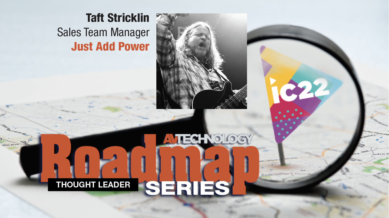 Just Add Power's Roadmap to IC22 | AVNetwork