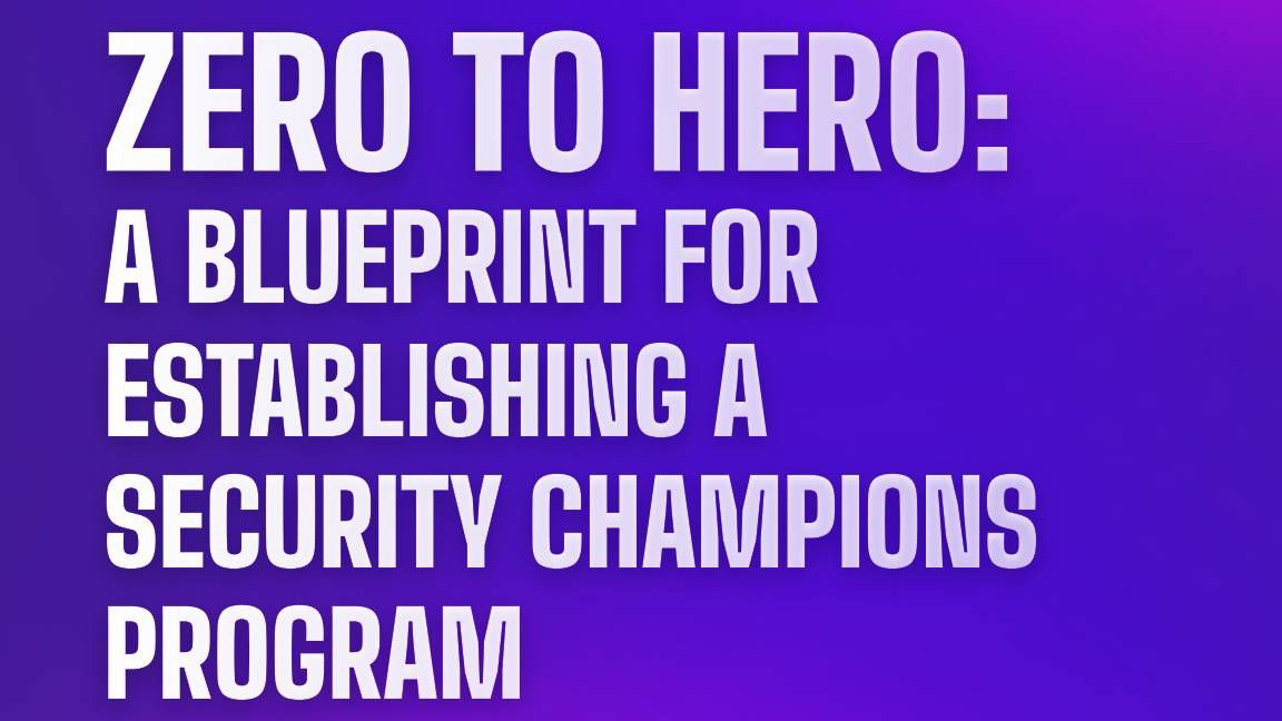 Zero to hero: A blueprint for establishing a security champions program ... Zero to hero: A blueprint for establishing a security champions program ...