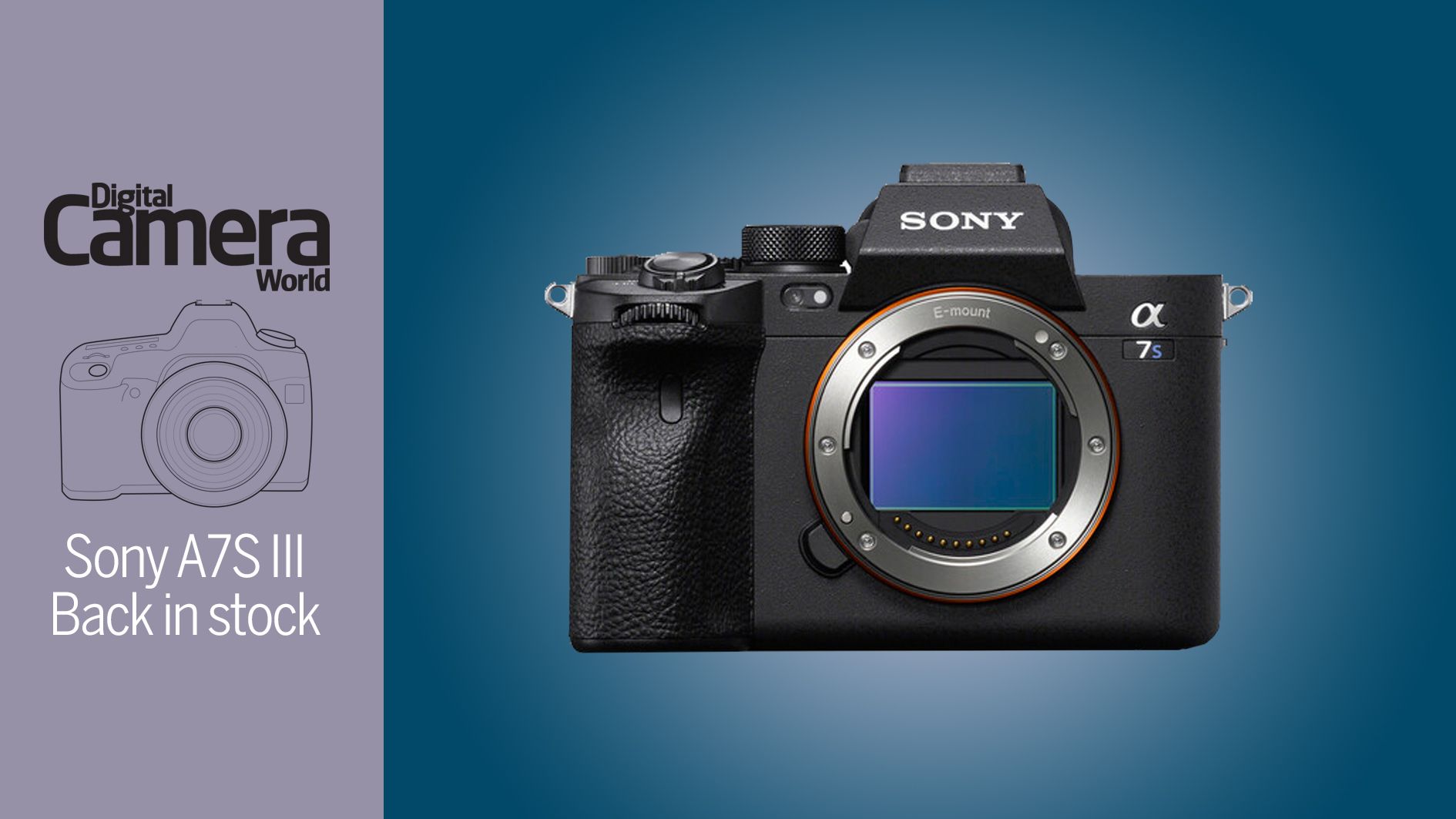 Sony A7S III officially back in stock | Digital Camera World