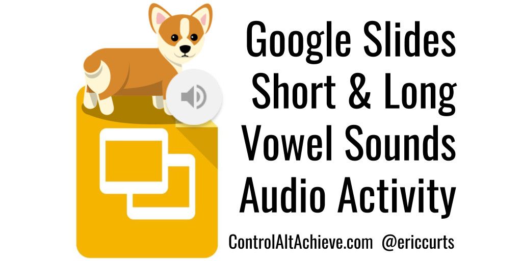 Google Slides Short And Long Vowel Sounds Audio Activity Tech Learning google-slides-short-and-long-vowel-sounds-audio-activity-tech-learning