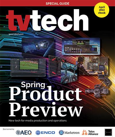TV Tech Spring Product Guide Now Available | TV Tech