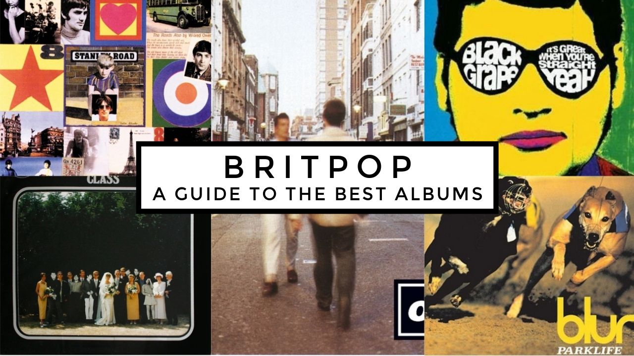 Britpop: A guide to the best albums | Louder