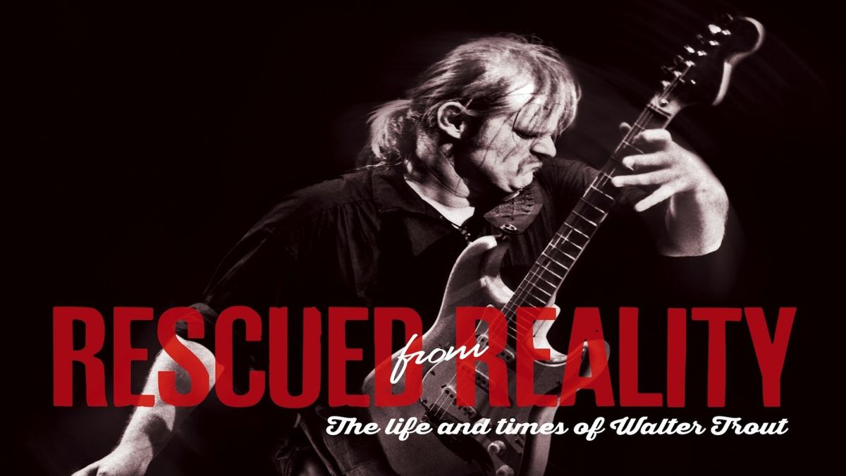 Henry Yates & Walter Trout: Rescued From Reality: The Life & Times ...