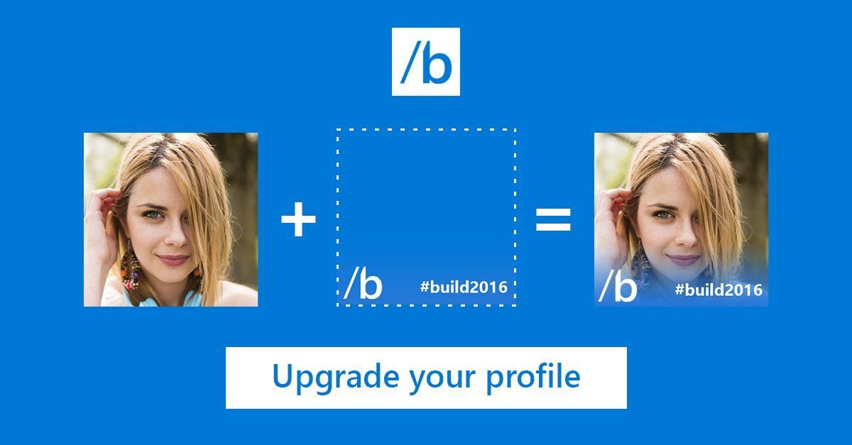 Build 2016 attendees (and fans) can update their profile picture with ...
